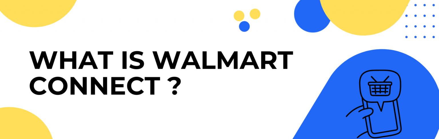 Walmart Connect : Everything you need to know